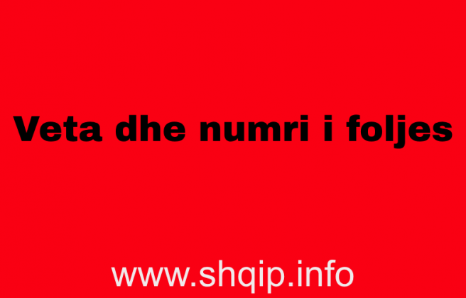 Veta dhe numri i foljes - Shqip.info